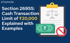 Section 269SS: Cash Transaction Limit of ₹20,000 Explained