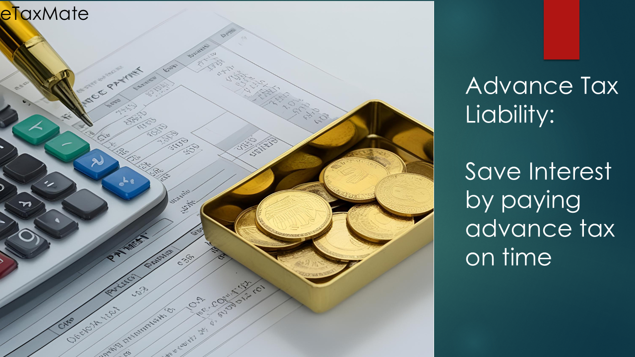 Advance Tax Liability: Avoid Penalties with Timely Payments
